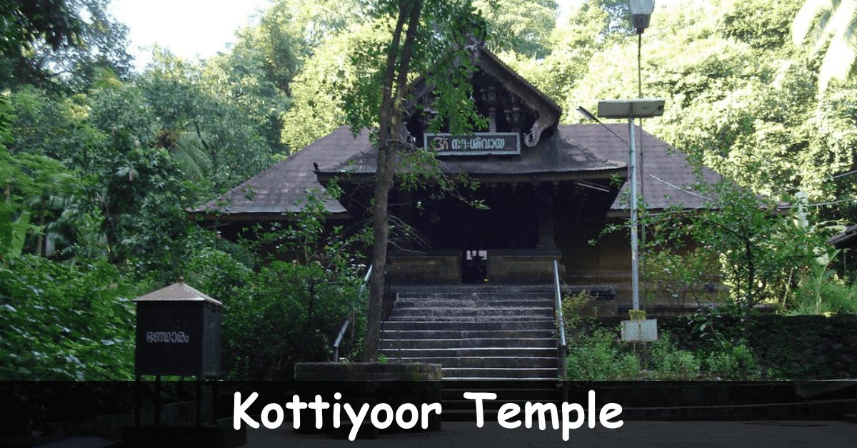 7 Wonders Of Kottiyoor Temple: Unveiling Divine Marvels - Templeorigins.com